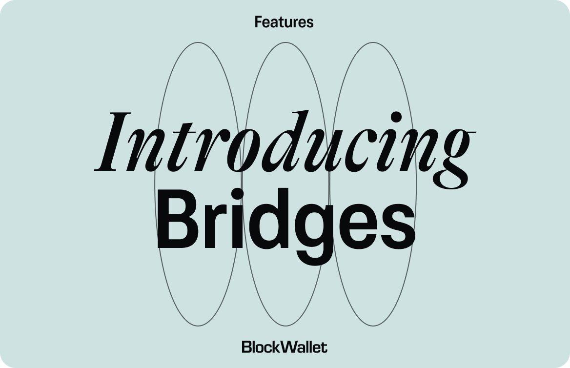 Bridges Are Now Available on BlockWallet | BlockWallet